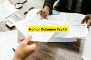 Nomor Dokumen PayPal: Pengertian, Fungsi, Dan Cara Verifikasinya