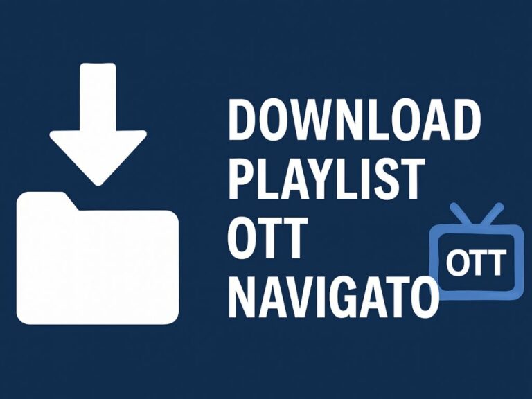 Cara Aman Dan Mudah Download URL Playlist OTT Navigator Tanpa Ribet